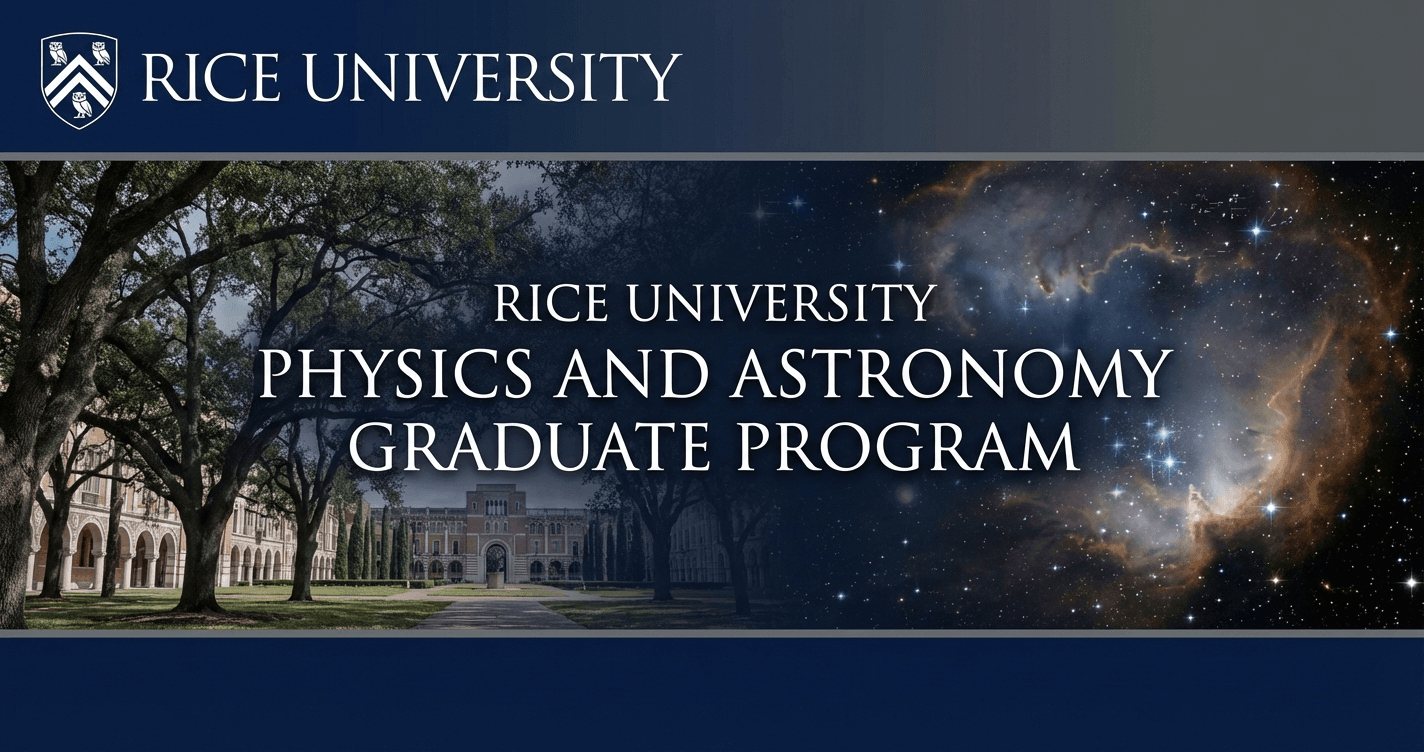 Rice Physics & Astronomy PhD: Research, Funding